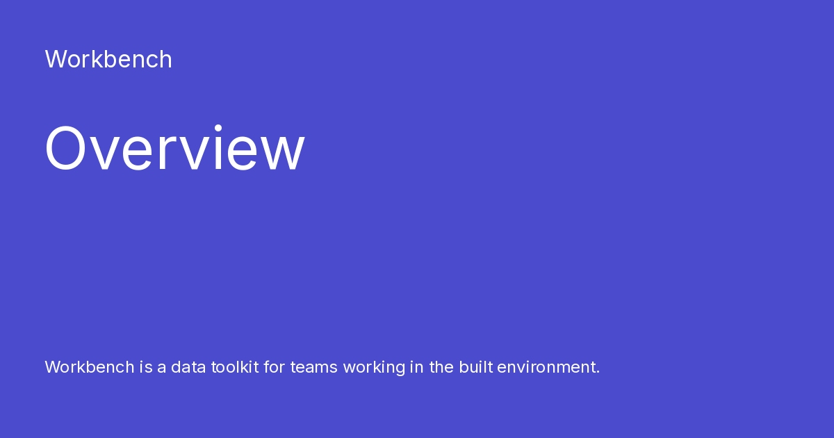Overview - Workbench